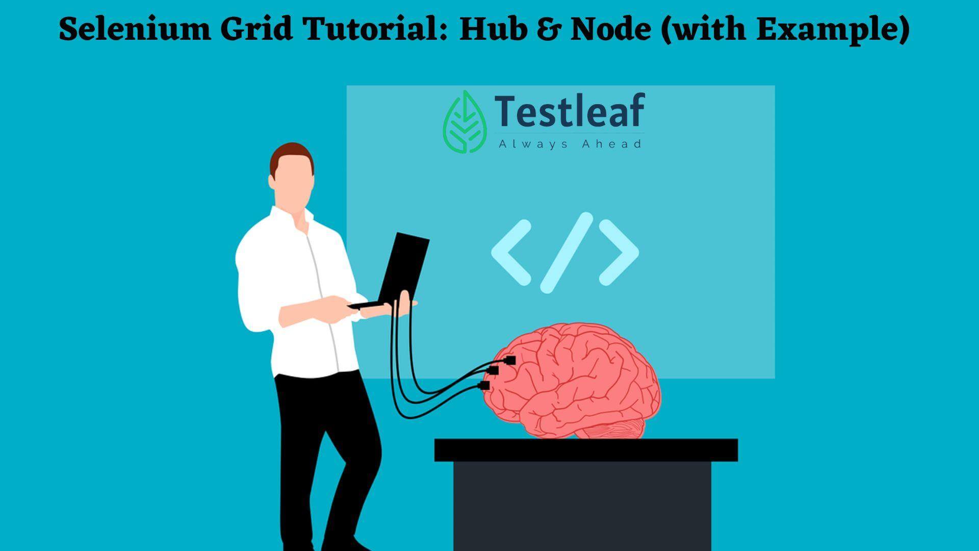 Selenium Grid 4 Tutorial | Selenium Grid Setup - Testleaf
