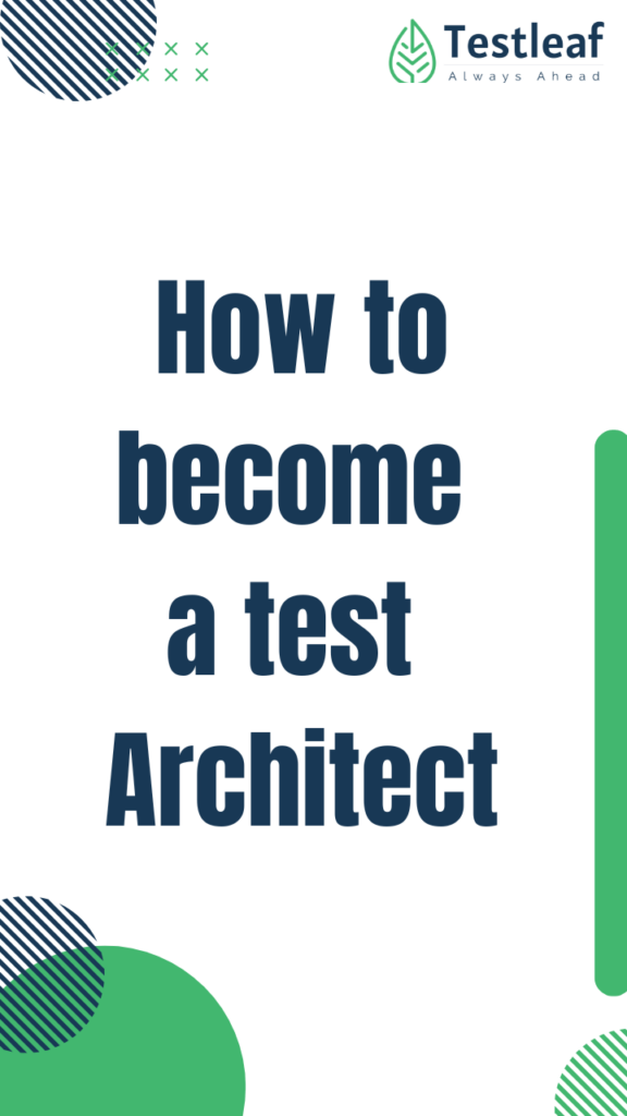 How to become test architect - Testleaf
