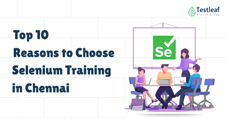 Top 10 Reasons to Choose Selenium Training in chennai