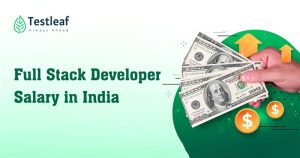 Full Stack Developer Salary in India 2025 | TestLeaf