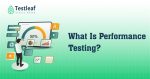 What Is Performance Testing? Guide 2025 | TestLeaf